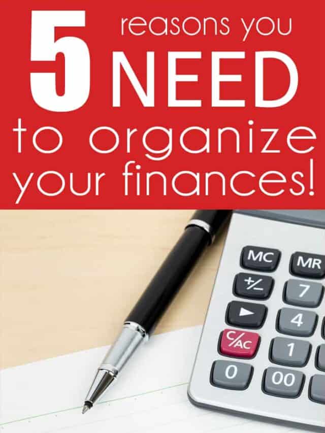 5 Reasons Why You Need to Organize Your Finances - Happy Organized Life